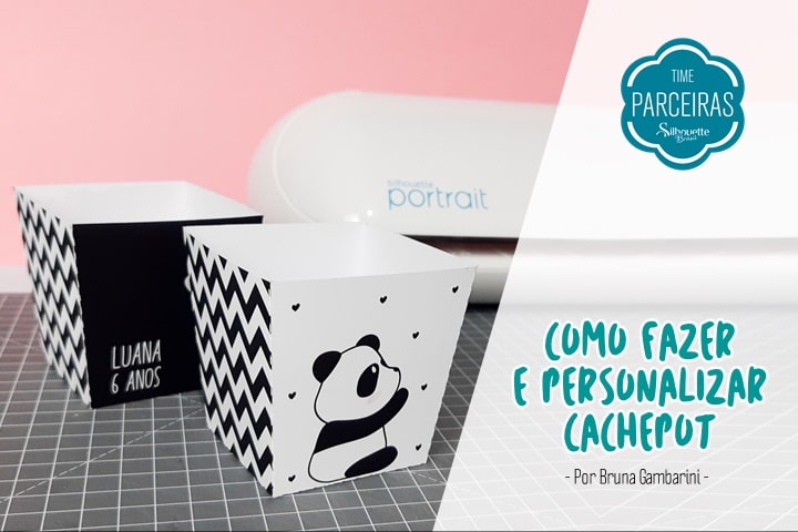 Como Fazer e Personalizar Cachepot - DIY + Arquivo Grátis - Blog da Sil